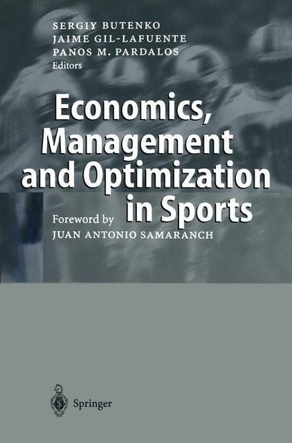 Economics, Management and Optimization in Sports von Jaime Gil-Lafuente Panos M. Pardalos Sergiy ...