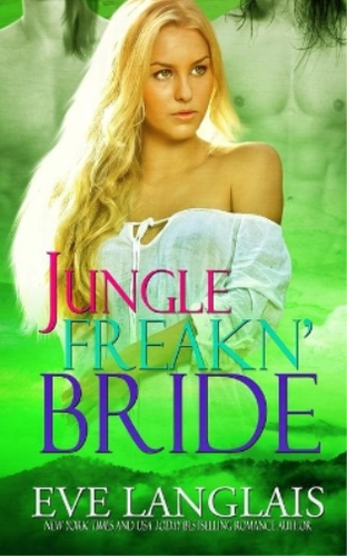 Eve Langlais Jungle Freakn' Bride (Poche) 9781988328232 | eBay