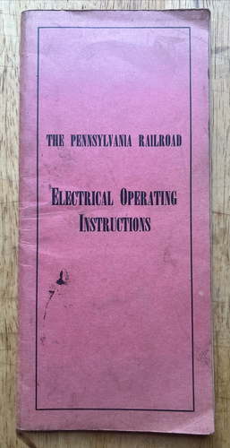 The Pennsylvania Railroad (PRR) Electrical Operating Instructions. July ...