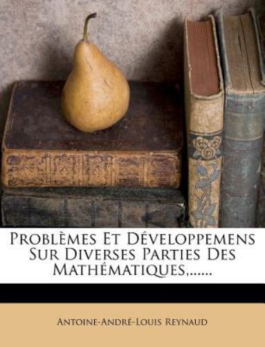 Problèmes et développemens Sur Diverses Parties des Mathématiques ...
