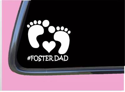 Foster Dad Baby Feet Sticker TP 404 vinyl 6" Decal adoption adopt ...
