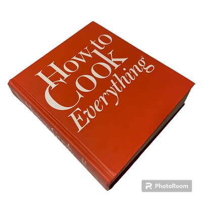 How to Cook Everything: 2,000 Simple Recipes for Great Food,10th ...