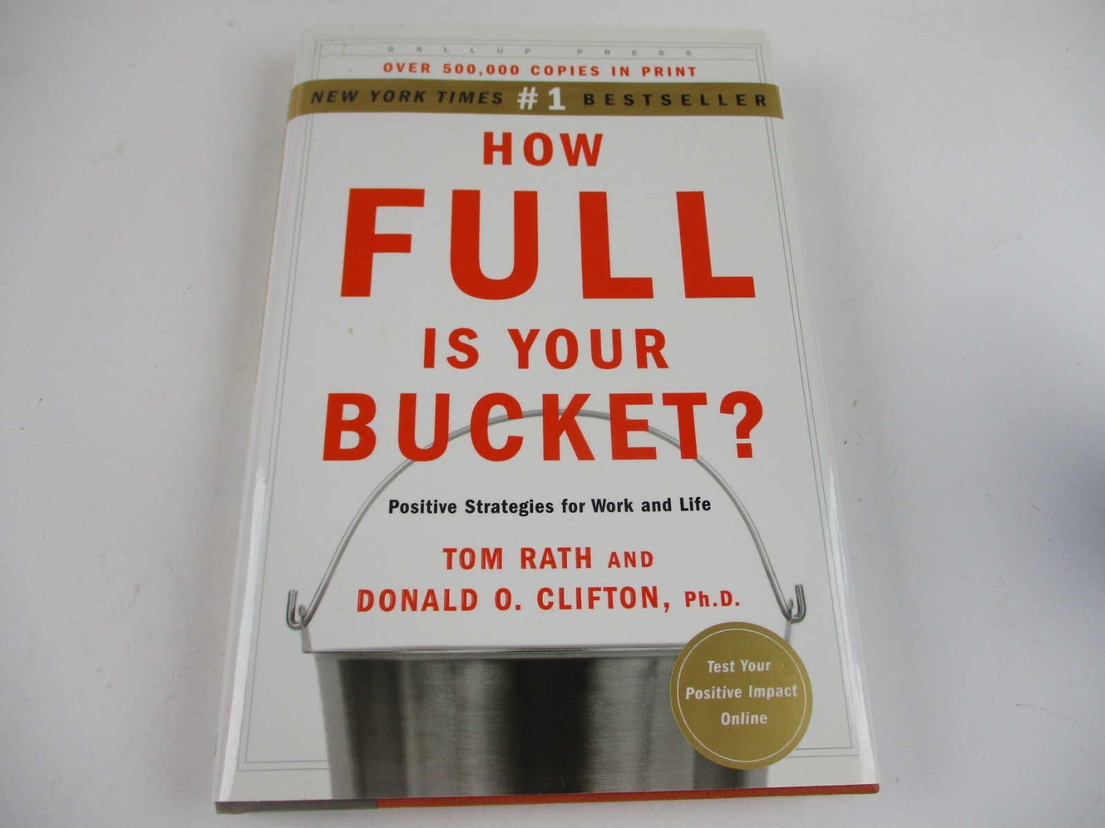 How Full Is Your Bucket? Hardcover 2004 by Tom Rath and Don Clifton ...