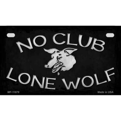 No Club Lone Wolf Novelty Metal Motorcycle Plate MP-11679 | eBay