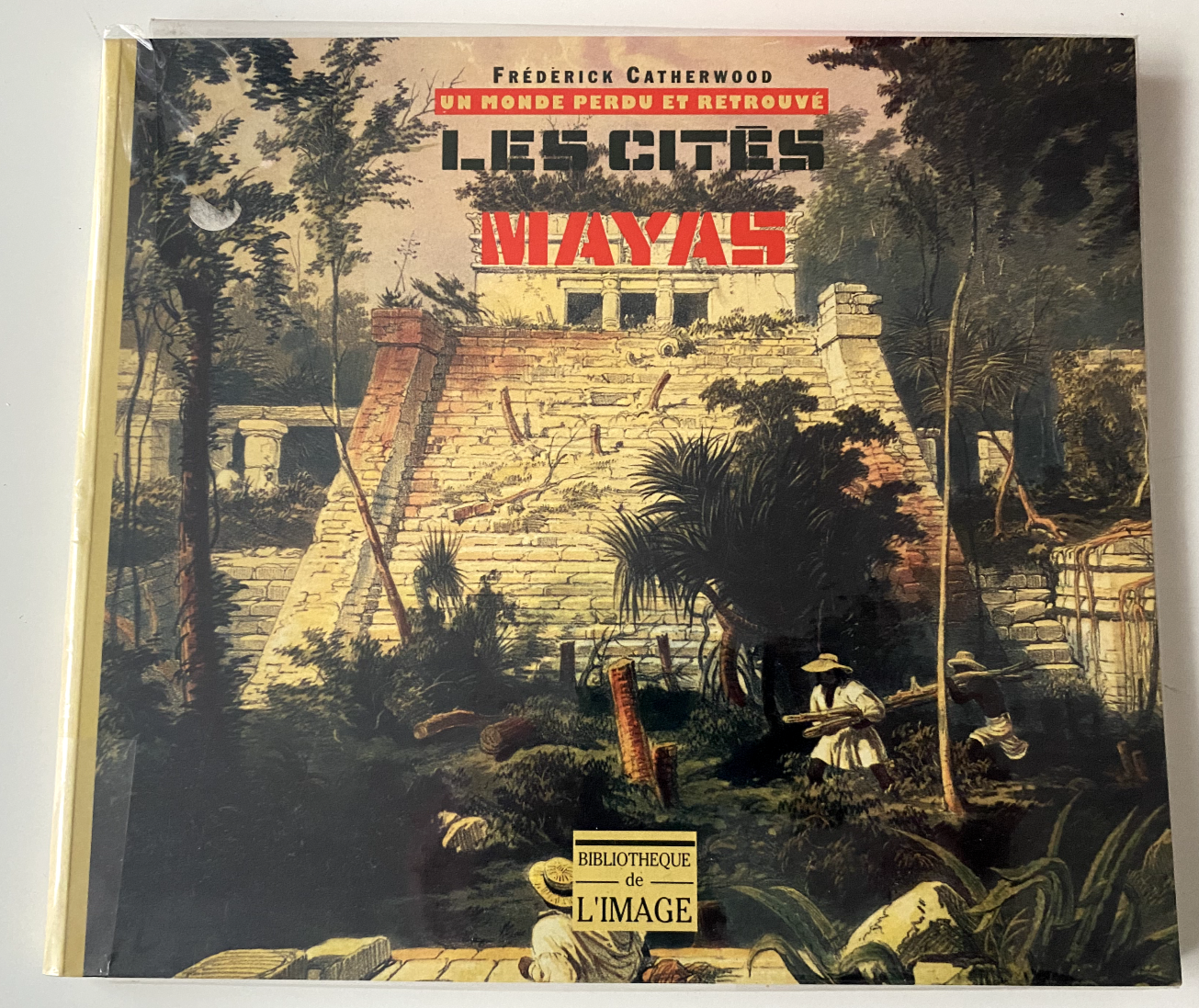 LES CITES MAYAS ★ 1993 ★ FREDERICK CATHERWOOD ★ BIBLIOTHEQUE DE L'IMAGE ...