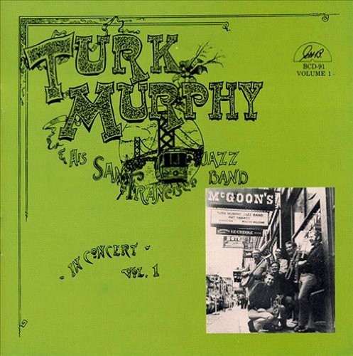 Turk Murphy San Francisco Jazz Band Vol. 1 (CD) Album 762247509127 | eBay