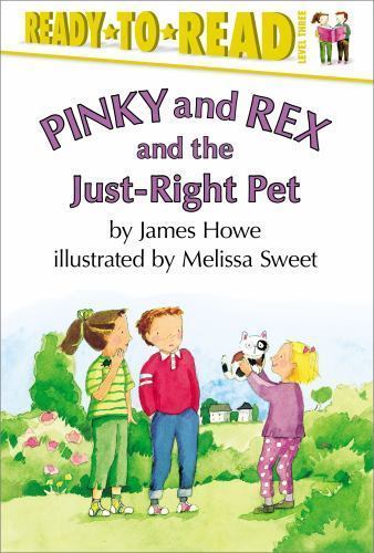 Pinky and Rex and the Just-Right Pet : Ready-To-Read Level 3 by James ...