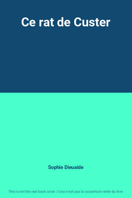 Ce rat de Custer, Sophie Dieuaide | eBay