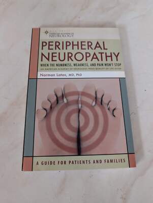 Peripheral Neuropathy: When the Numbness, Weakness and Pain Won't Stop ...