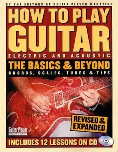 HOW TO PLAY GUITAR BOOK/CD ELECTRIC ACOUSTIC BASICS & BEYOND REVISED ...