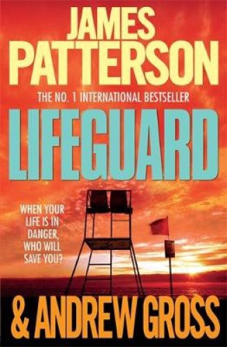 Lifeguard. James Patterson & Andrew Gross by Patterson, James ...