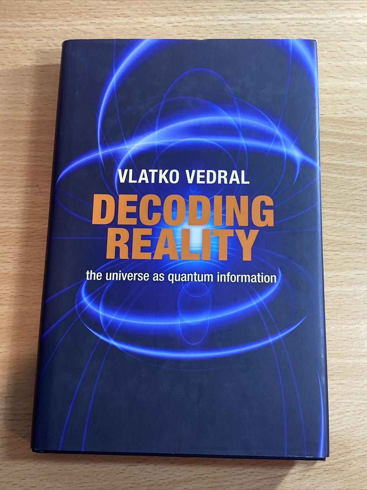 Decoding Reality: The Universe as Quantum Information by Vlatko Vedral ...