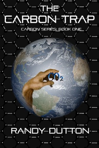 The Carbon Trap: The Carbon Series: Book One: Volume 1, Dutton ...