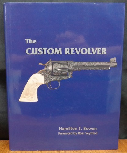 THE CUSTOM REVOLVER By Hamilton S. Bowen | eBay