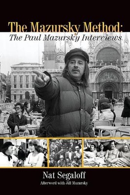The Mazursky Method: The Paul Mazursky Interviews by Nat Segaloff ...