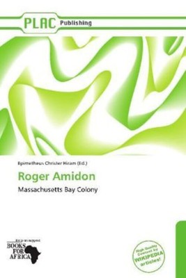 Roger Amidon | Epimetheus Chr. Hiram | Massachusetts Bay Colony ...