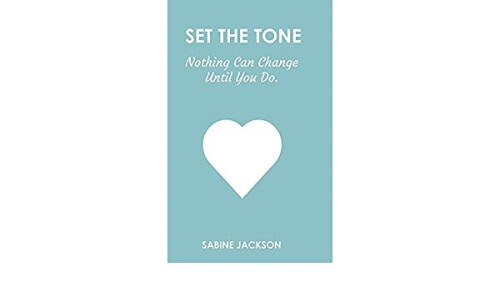 Set the Tone: Nothing Can Change Until You Do by Sabine Jackson ...