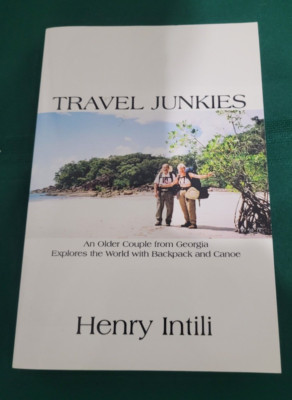 "TRAVEL JUNKIES-A GEORGIA COUPLE EXPLORES THE WORLD" SIGNED BY HENRY ...