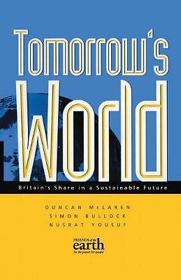 Tomorrow's World: Britain's share in a sustainable future by Simon ...