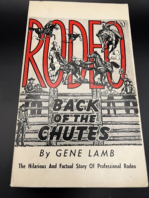 Rodeo: Back of the Chutes by Gene Lamb signed & Rodeo Drawin’s by Pete ...