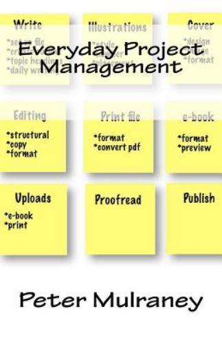 Everyday Project Management by Peter Mulraney (2016, Trade Paperback ...
