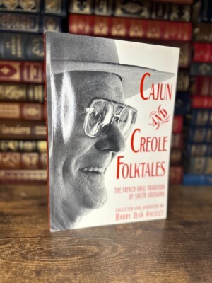 Cajun and Creole Folktales French Oral Tradition of South Louisiana ...