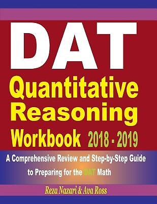 DAT Quantitative Reasoning Workbook 2018 - 2019: A Comprehensive by ...