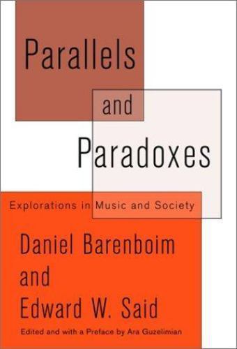 Parallels and Paradoxes : Explorations in Music and Society by Edward W ...