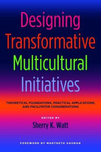 Designing Transformative Multicultural Initiatives: Theoretical Foundations, 9781620360606 | eBay
