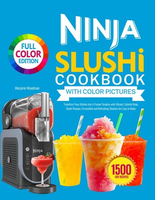 Ninja Slushi Cookbook with Color Pictures: Transform Your Kitchen | eBay