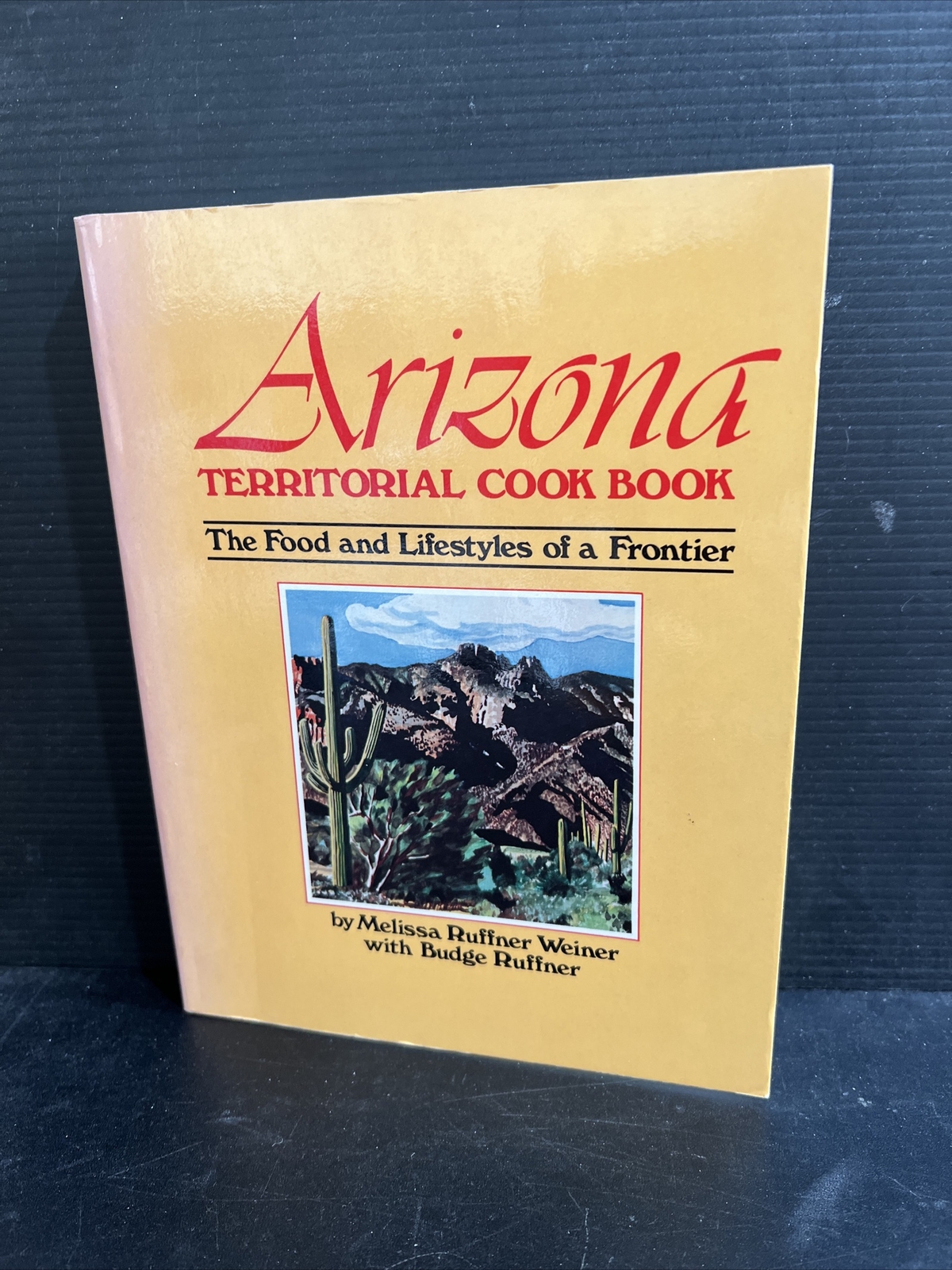 OOP 1st ARIZONA TERRITORIAL COOKBOOK: THE FOOD AND LIFESTYLES… Melissa ...