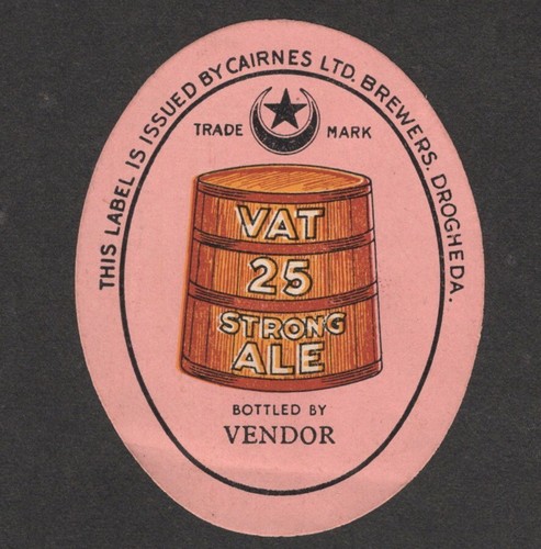 Vat 25 Strong Ale Beer Label, Cairnes LTD, Drogheda, Ireland, United ...