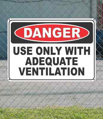 DANGER Use Only With Adequate Ventilation - OSHA Safety SIGN 10" x 14 ...