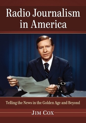 Jim Cox Radio Journalism in America (Tascabile) 9780786469635 | eBay