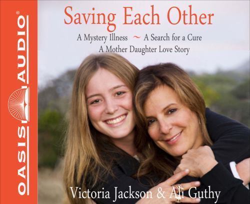 Saving Each Other : A Mother-Daughter Love Story by Ali Guthy and ...