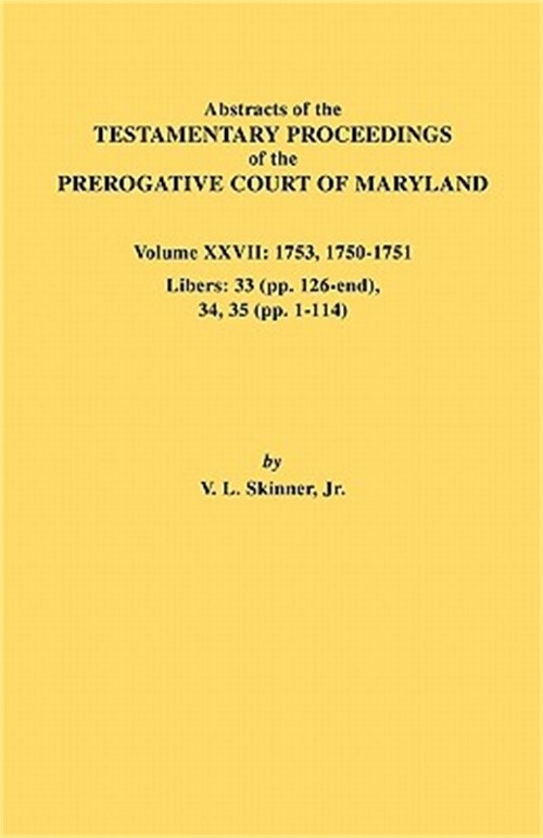 Abstracts of the Testamentary Proceedings of the Prerogative Court of ...