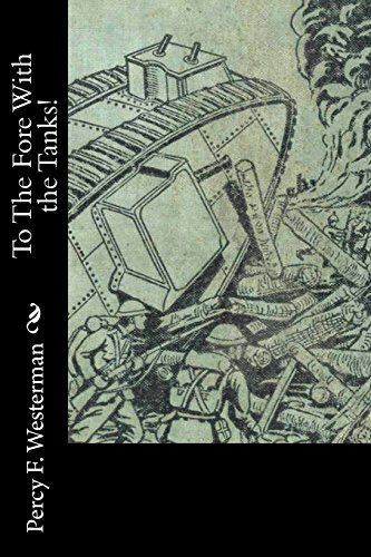 To The Fore With the Tanks! by Westerman New 9781720417637 Fast Free ...
