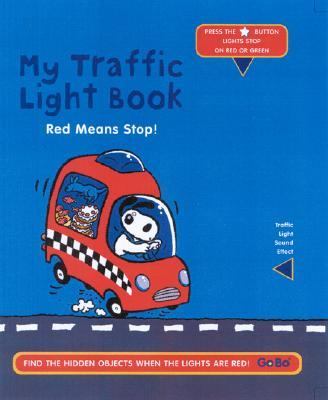 My Traffic Light Book : Red Means Stop! by Eli A. Cantillon (2005 ...