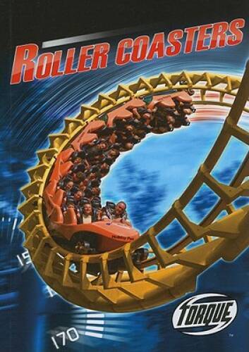 Roller Coasters (Torque Books: Worlds Fastest) (Torque: Worlds Fastest ...