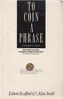 To Coin a Phrase: A Dictionary of Origins | eBay