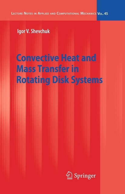 Convective Heat and Mass Transfer in Rotating Disk Systems von Igor V ...