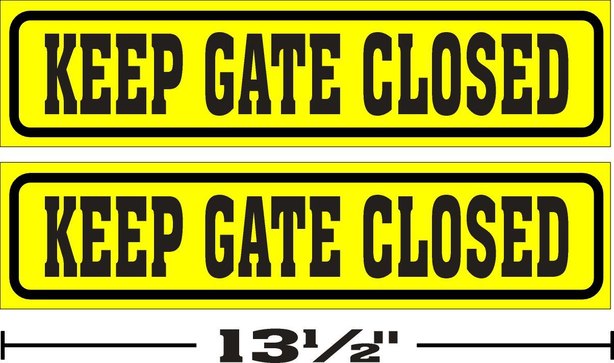 (3¼"x13½") LOT OF 2 GLOSSY STICKERS KEEP GATE CLOSED, FOR INDOOR OR ...