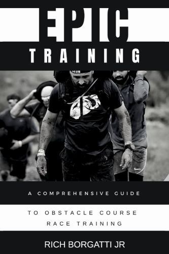 Epic Training: A Comprehensive Guide to Obstacle Course Race Training ...
