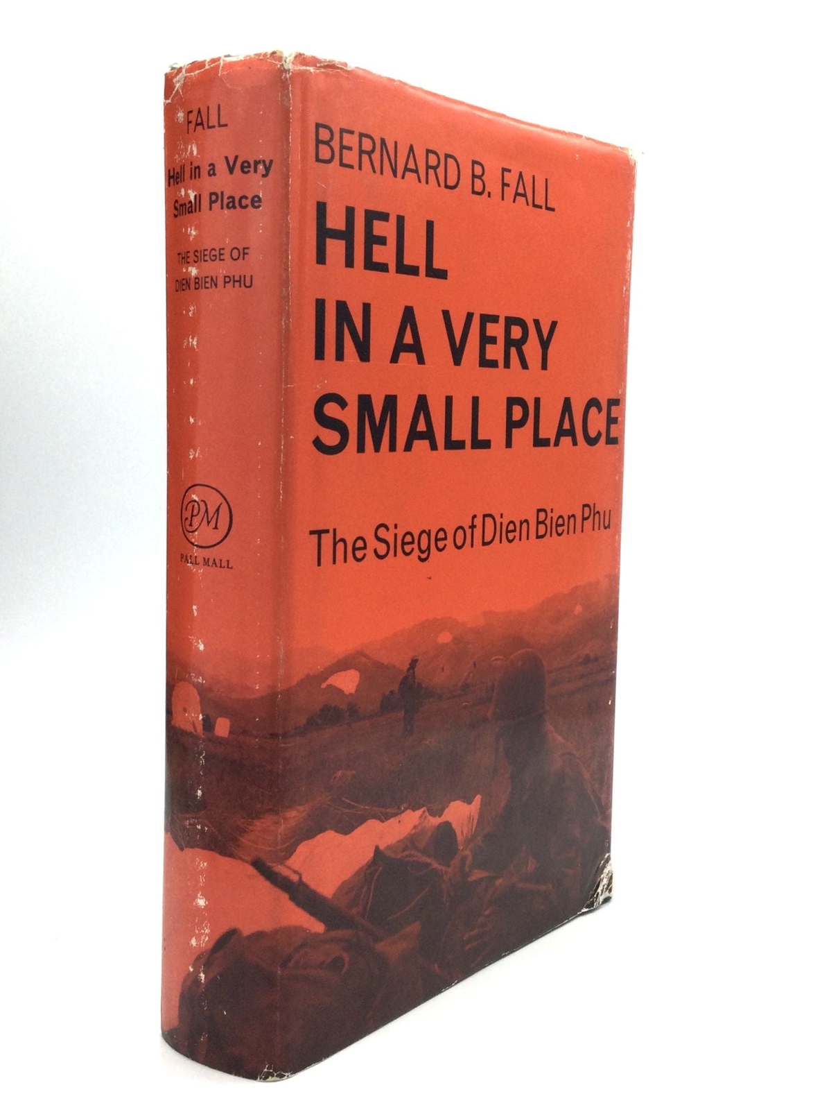 Bernard B Fall / HELL IN A VERY SMALL PLACE The Siege of Dien Bien Phu ...