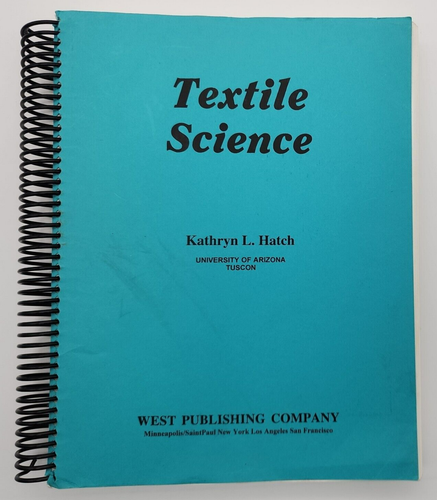 Textile Science Author Kathryn L Hatch University of Arizona 1993 ...