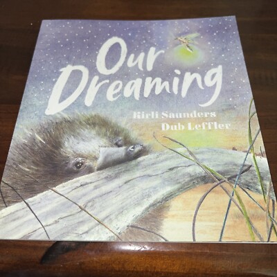 Our Dreaming by Kirli Saunders Dub Leffler Softcover As New Unused ...