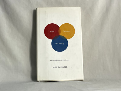 "Mind, Language and Society: Philosophy in the Real World" by John ...