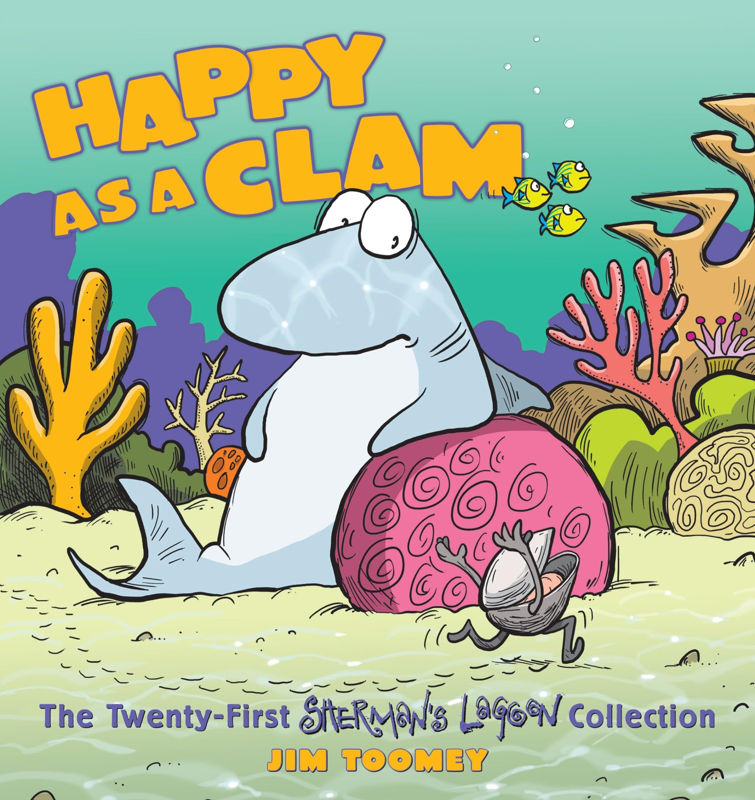Happy as a Clam: The Twenty-First Sherman's Lagoon Collection (Volume ...