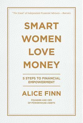 Smart Women Love Money: 5 Simple, Life-Changing Rules of Investing ...