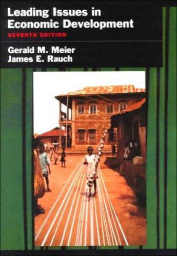 Leading Issues in Economic Development by James E. Rauch and Gerald M ...